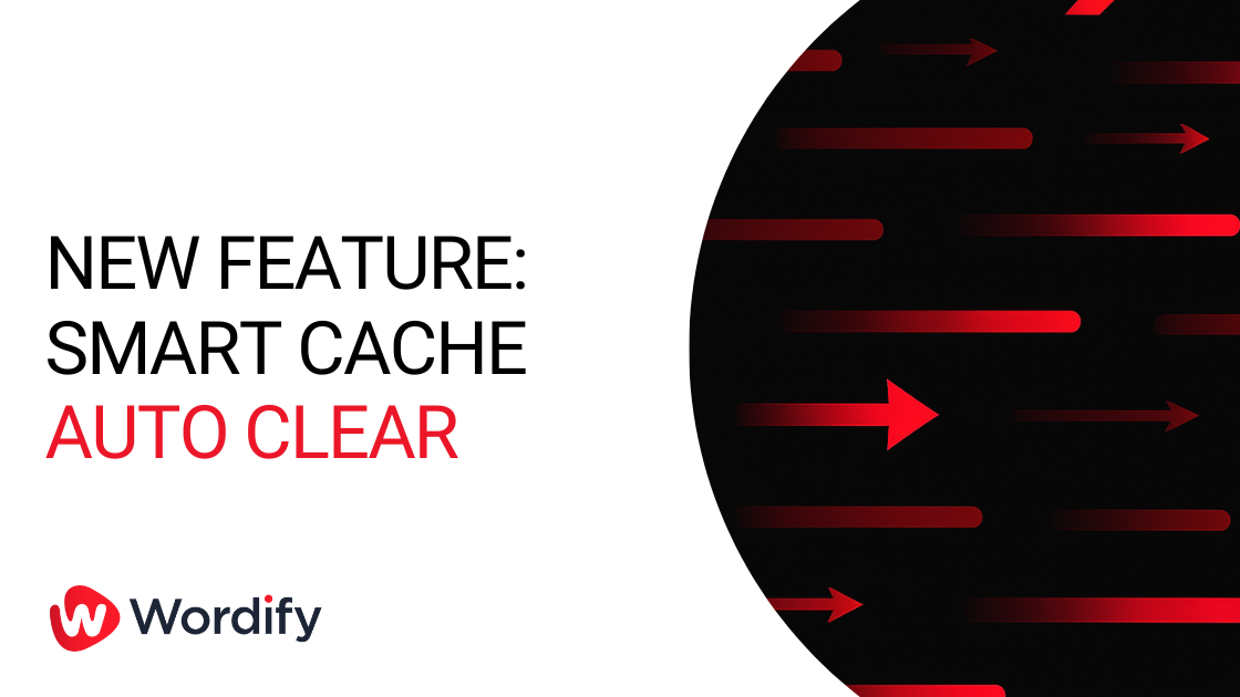 New Feature: Smart Cache Auto Clear - Wordify